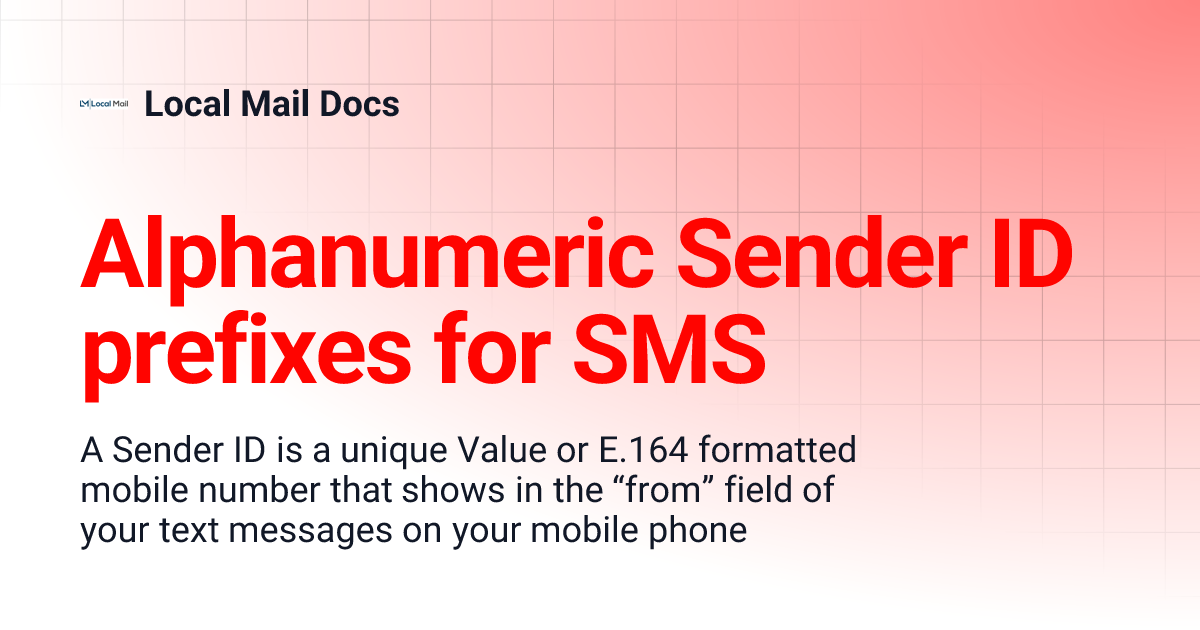 Alphanumeric Sender ID prefixes for SMS | Local Mail Docs